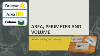 Area, Perimeter and Volume | PPTX