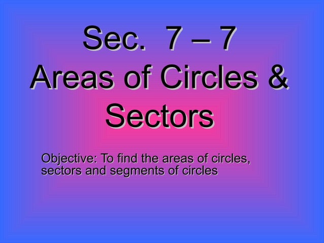 Areas of Circles and Sectors | PPT | Science