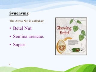 Areca nut ppt by gaurav | PPTX
