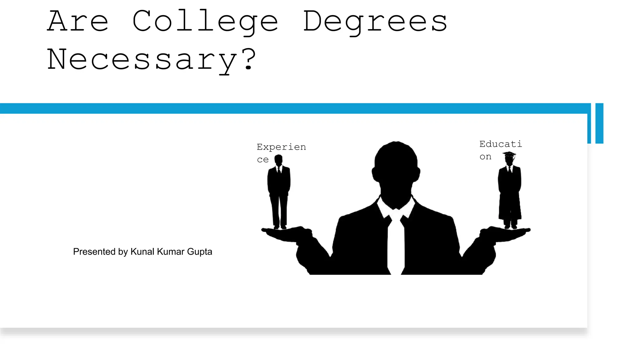 Are College Degrees Necessary for everyone.pptx