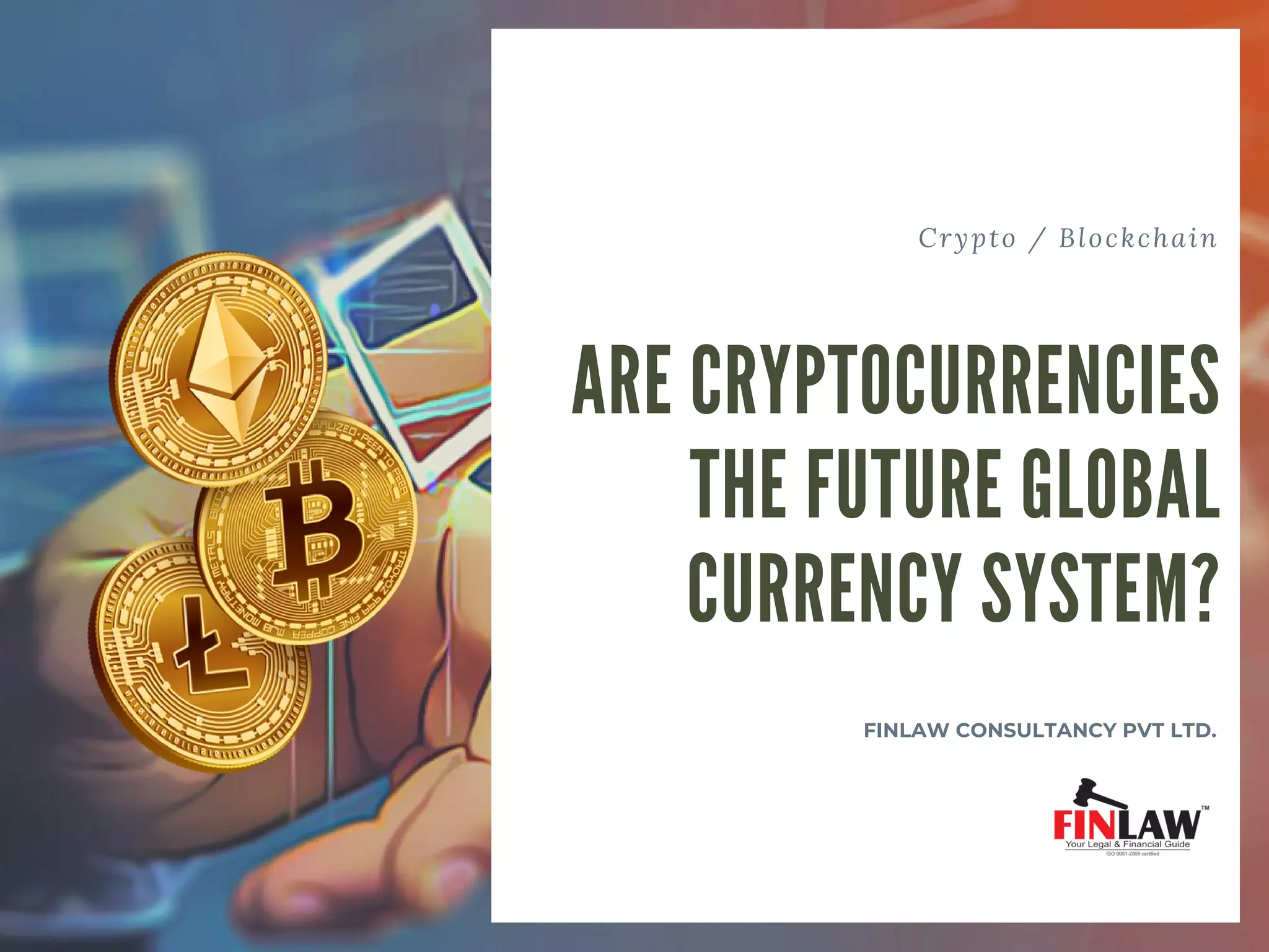 Are Cryptocurrencies the Future Global Currency System? | PPT