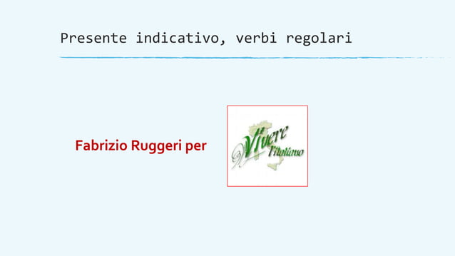 Il presente indicativo dei verbi italiani | PPTX