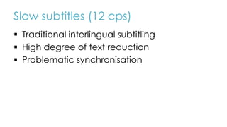 Are faster subtitle reading speeds changing the nature of subtitling? | PPT