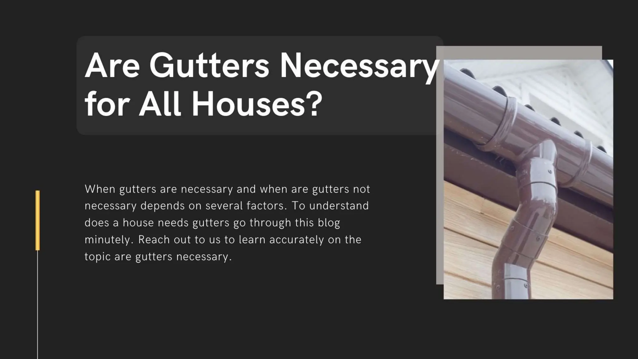 Are Gutters Necessary? Explore the details now! | PPT