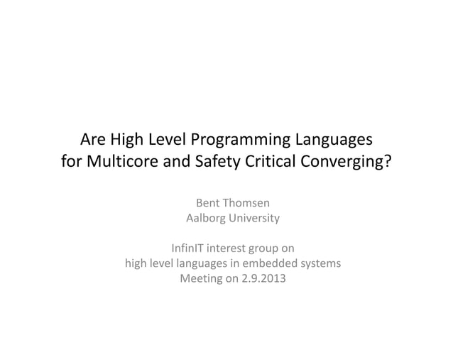 Are High Level Programming Languages for Multicore and Safety Critical Converging? af Bent ...