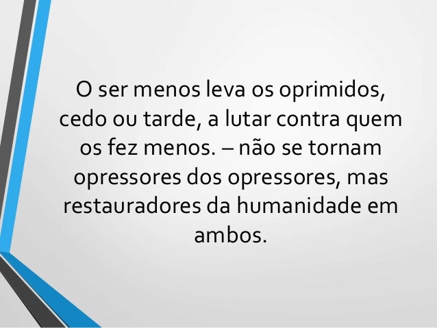 A relação íntima entre opressores e oprimidos
