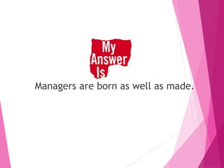Are managers born or made.ppt