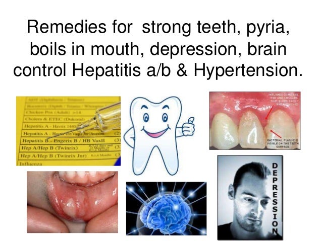 Remedy for Strong teeth, Pyria, Boils in mouth, Depression, Brain ...