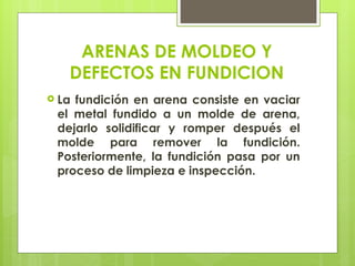ARENAS DE MOLDEO Y DEFECTOS EN FUNDICION.ppt