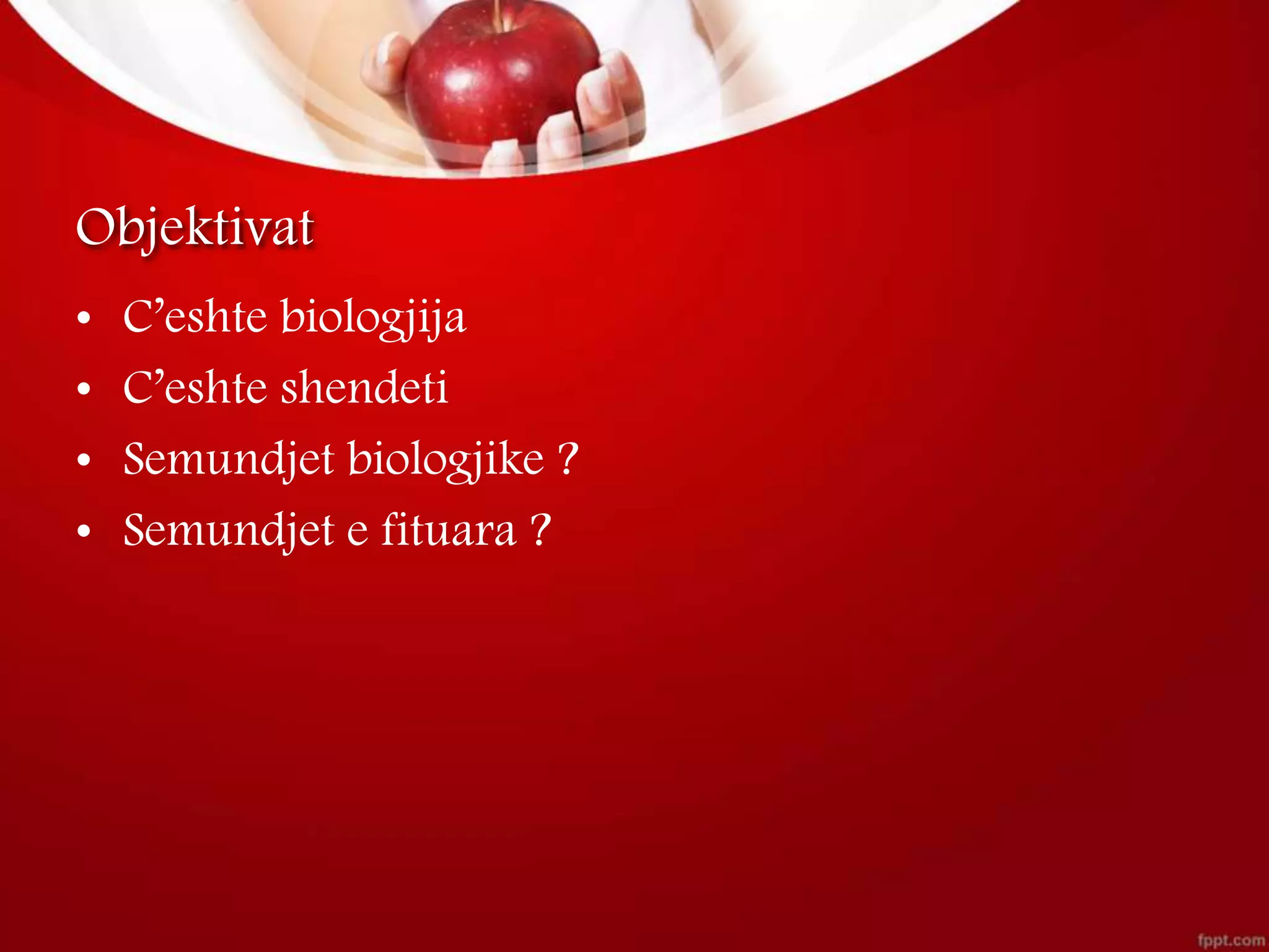 biologjia dhe shendeti | PPTX