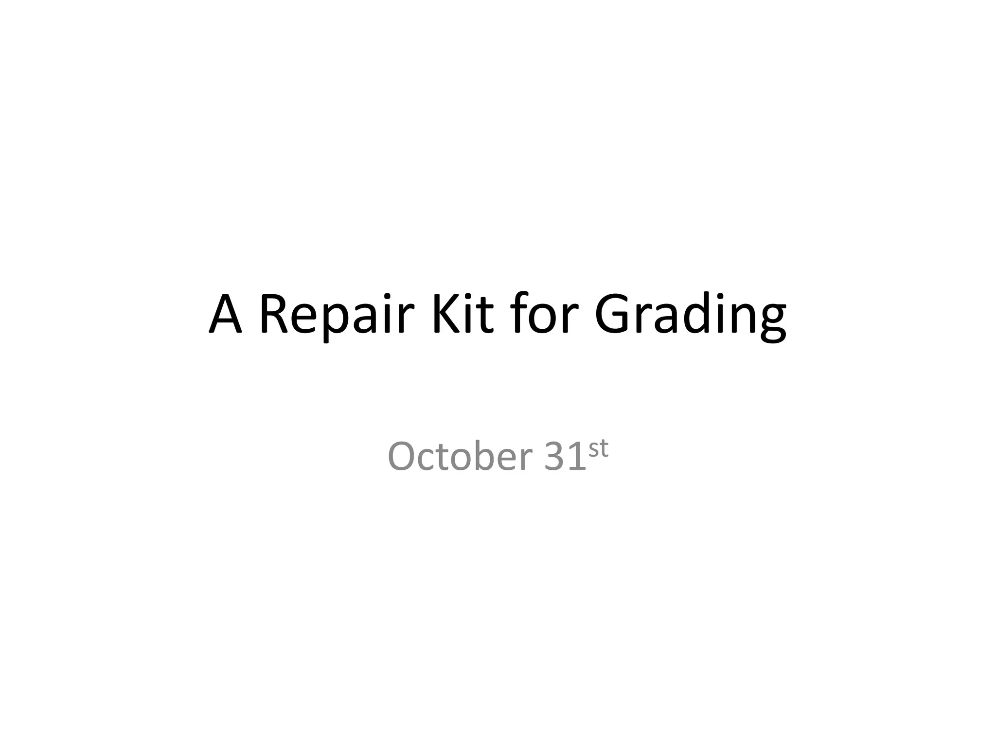 A repair kit for grading | PPTX