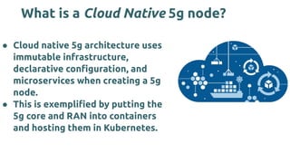 An Open Source Reproducible Cloud Native 5g RAN | PDF