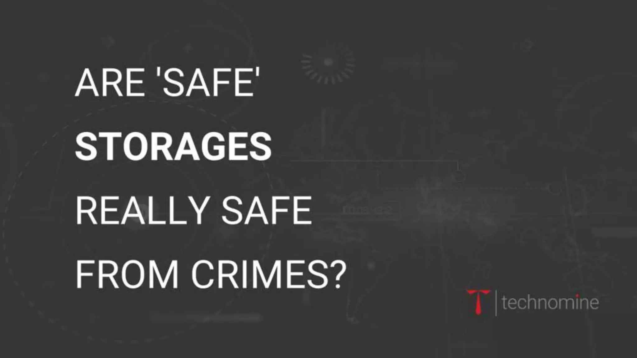 Are 'Safe' storages really safe from crimes? | PPT