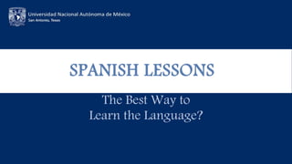 Spanish Lessons: The Best Way to Learn the Language? | PPTX | Education