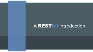 A RESTful introduction | PPT