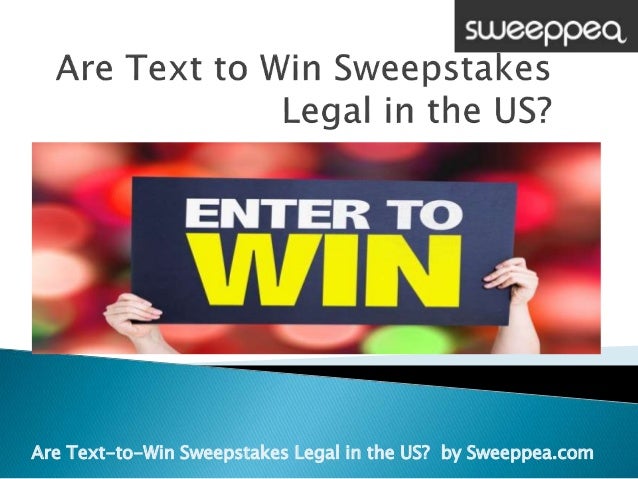 Are Text To win Sweepstakes Legal In The USA are-text-to-win-sweepstakes-legal-in-the-usa