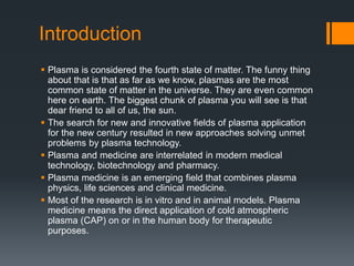 A review on plasma in medicine | PPTX