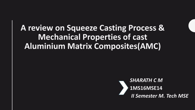 A review on squeeze casting process & amplifying Mechanical properties of cast aluminium matrix ...