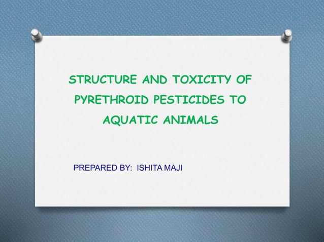 structure and toxicity of pyrethroid slideshare | PPTX