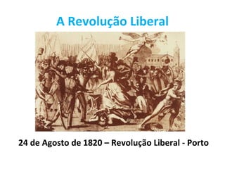 A RevoluçãO Liberal De 1820 | PPT