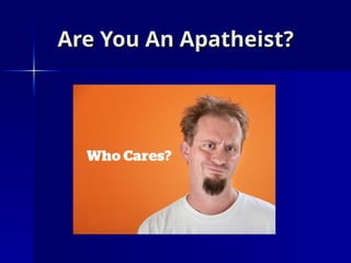 Are You An Apatheist232432423432423423.ppt