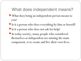 Are you an independent person | PPT