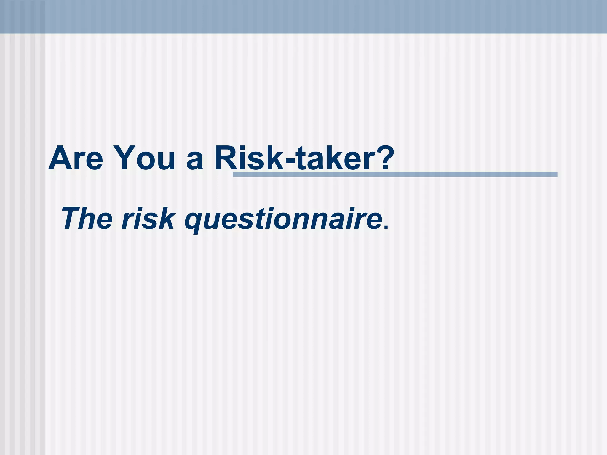 Are you a_risk_taker | PPT