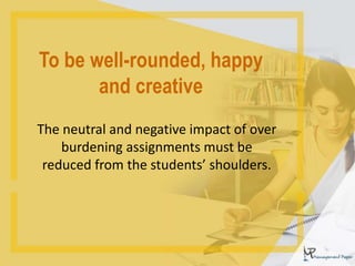 Too much of homework has negative effects… | PPTX