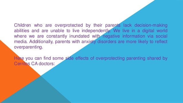 Are You Overprotective About Your Kids. Side Effects of Overprotecting ...