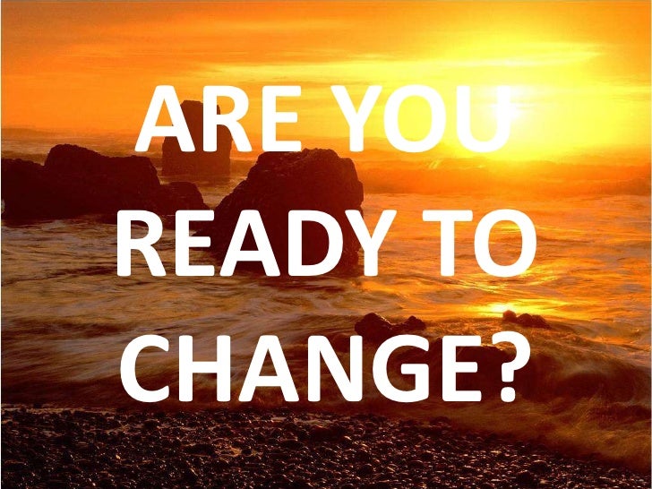 Be Ready For Change Quotes