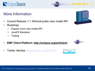 Are you still manually coding UIs? - EclipseCon Europe 2013 | PPT