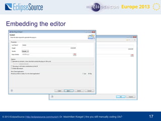 Are you still manually coding UIs? - EclipseCon Europe 2013 | PPT