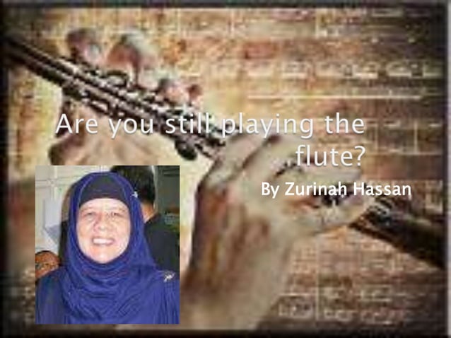 Are you still playing the flute | PPT