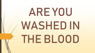 Are You Washed in the Blood (hymn with lyrics) | PPTX