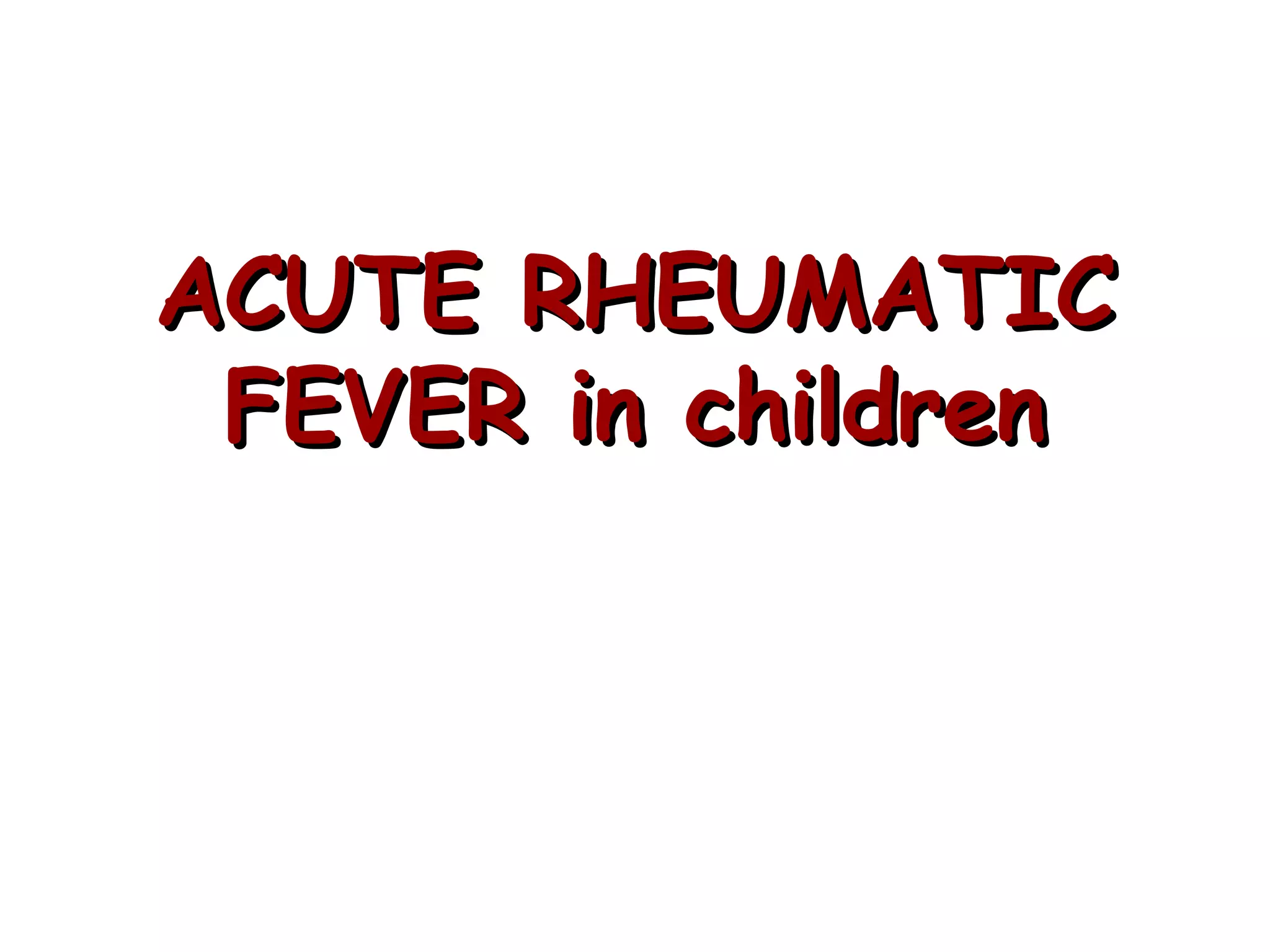 Acute Rheumatic Fever in children | PPT