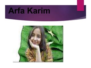 Arfa karim | PPTX