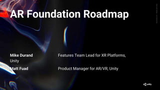 AR Foundation framework: product roadmap – Unite Copenhagen 2019 | PPTX