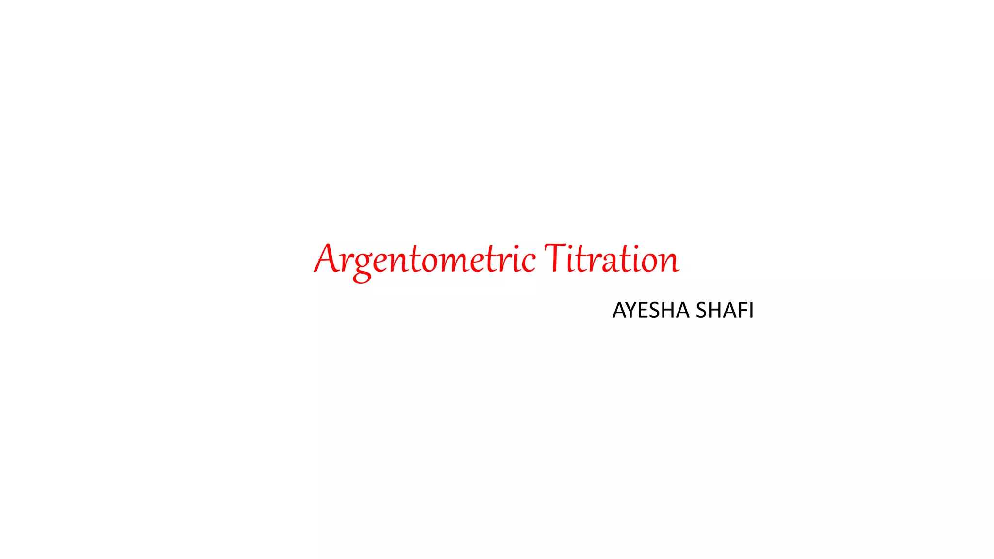 Argentometric titration | PPTX