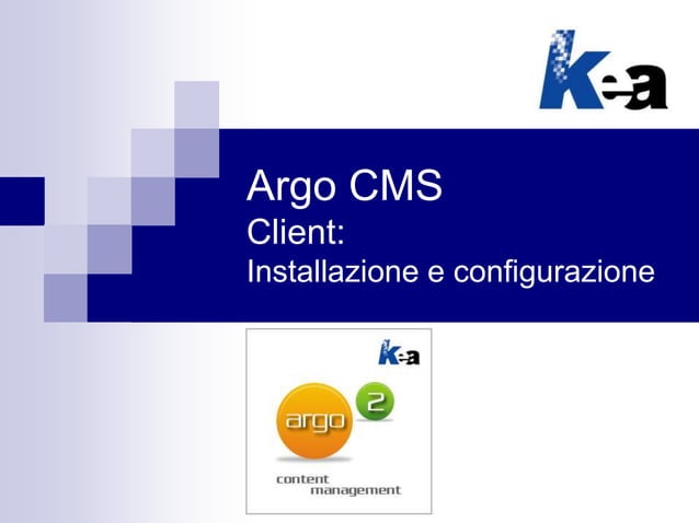 Argo CMS - Installazione e configurazione del client di Argo | PPT