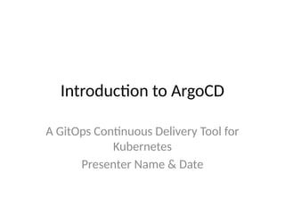 ArgoCD_Presentation overview and git ops | PPTX