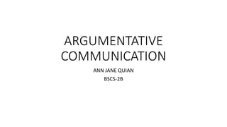 Purposive communication ARGUMENTATIVE COMMUNICATION.pptx