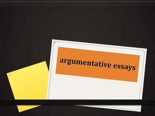 Argumentative essay | PPTX | Educational Assessment | Education