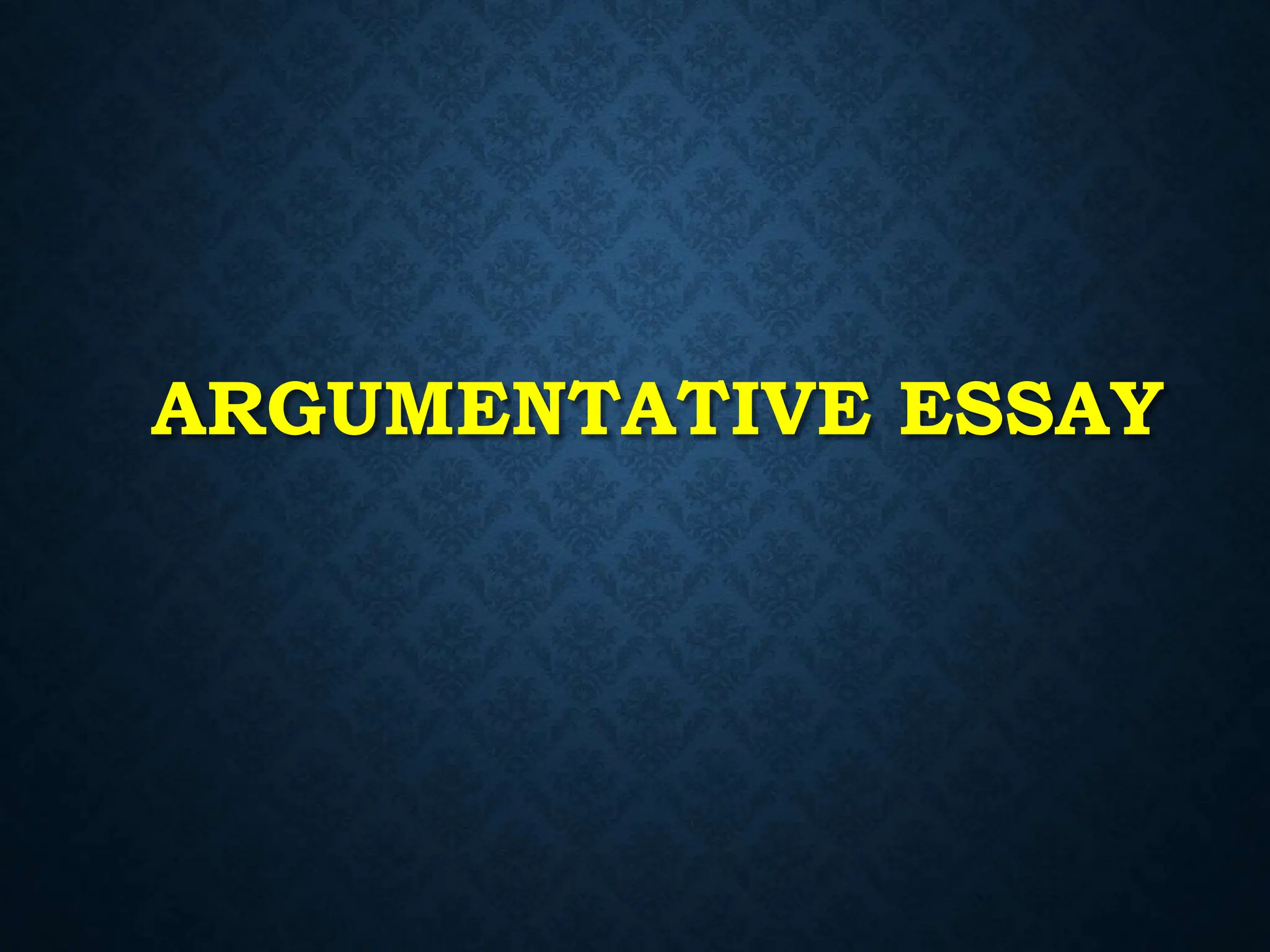 ARGUMENTATIVE ESSAY POWER POINT PRESENTATION | PPT