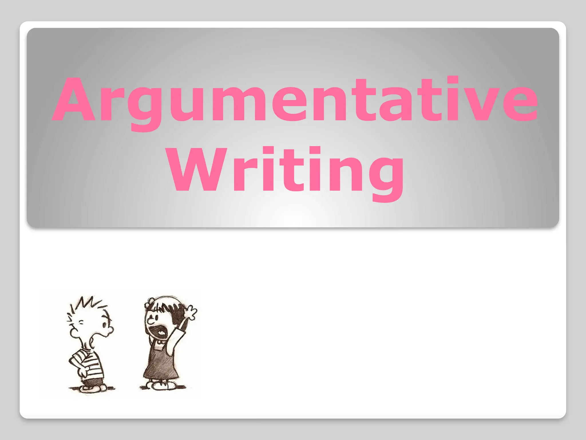 Secondary Students Level Material of English: Argumentative Writing | PPTX