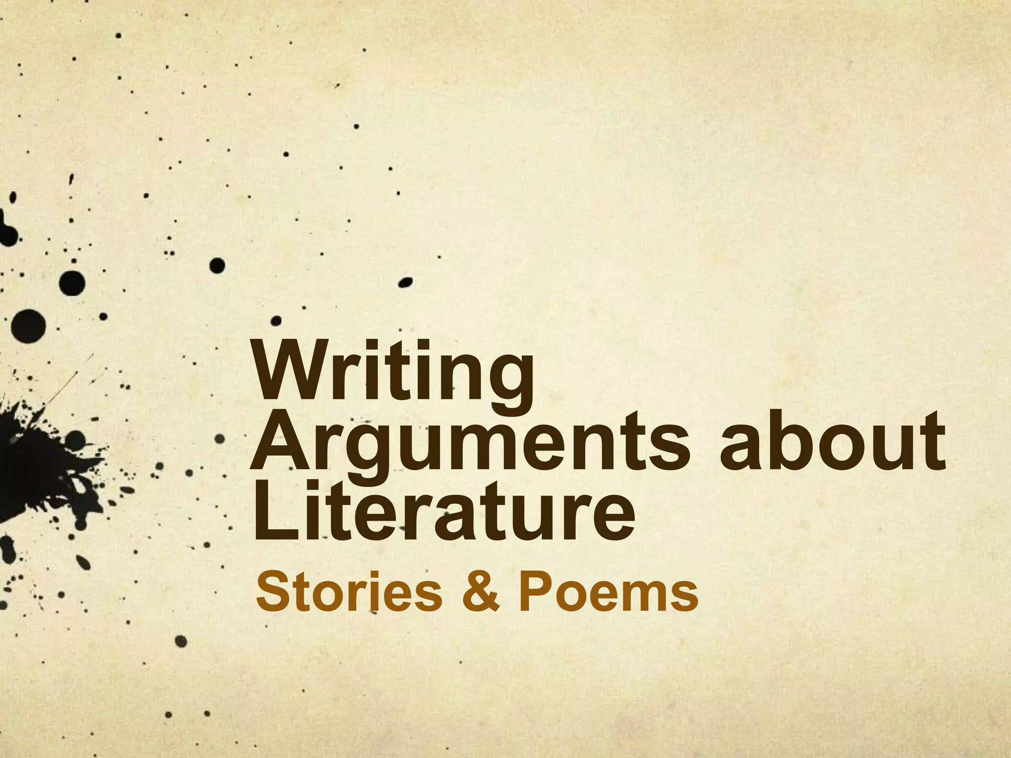 Writing Arguments about Literature: Stories & Poetry | PPTX