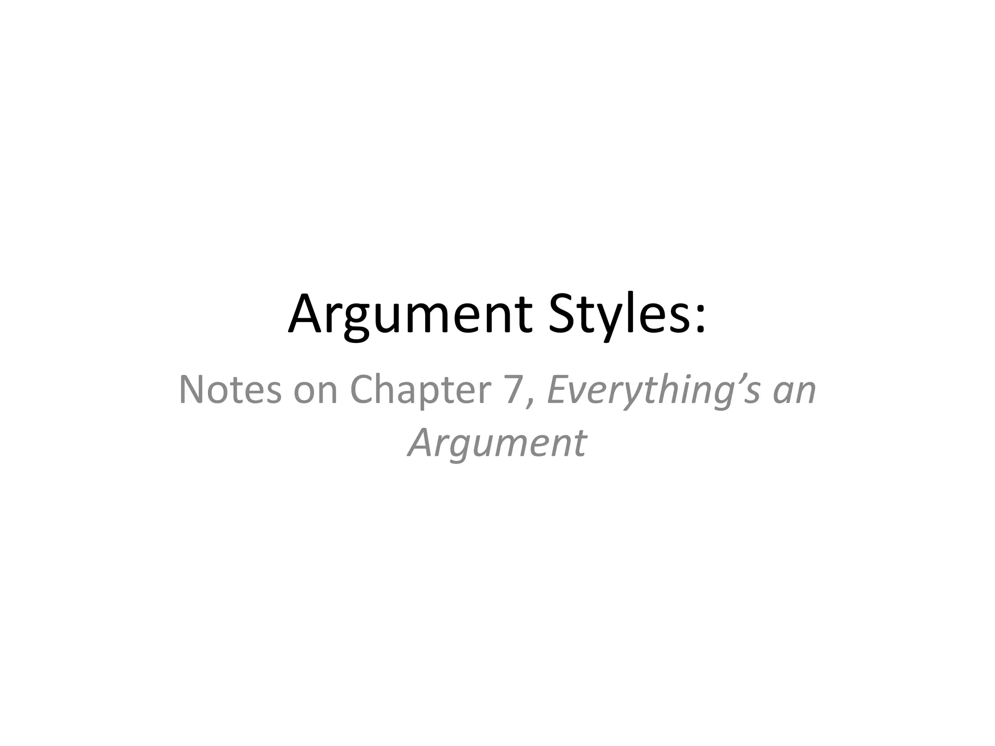 Argument styles condensed | PPTX