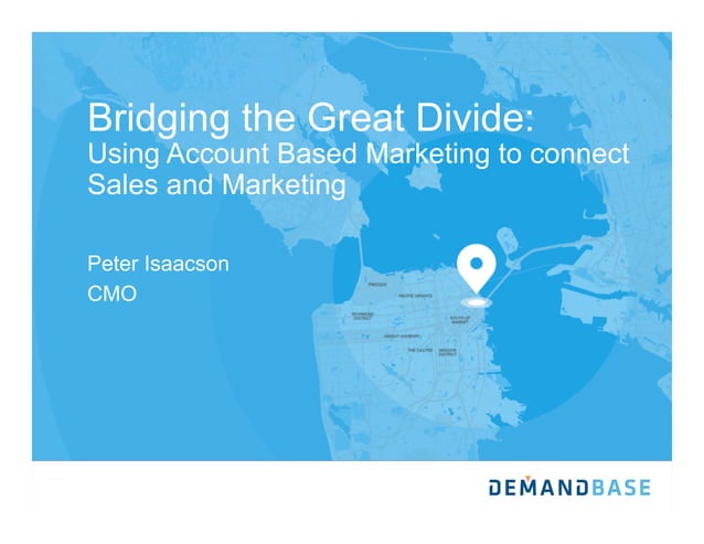 Bridging the Great Divide: Using Account-Based Marketing to Connect ...