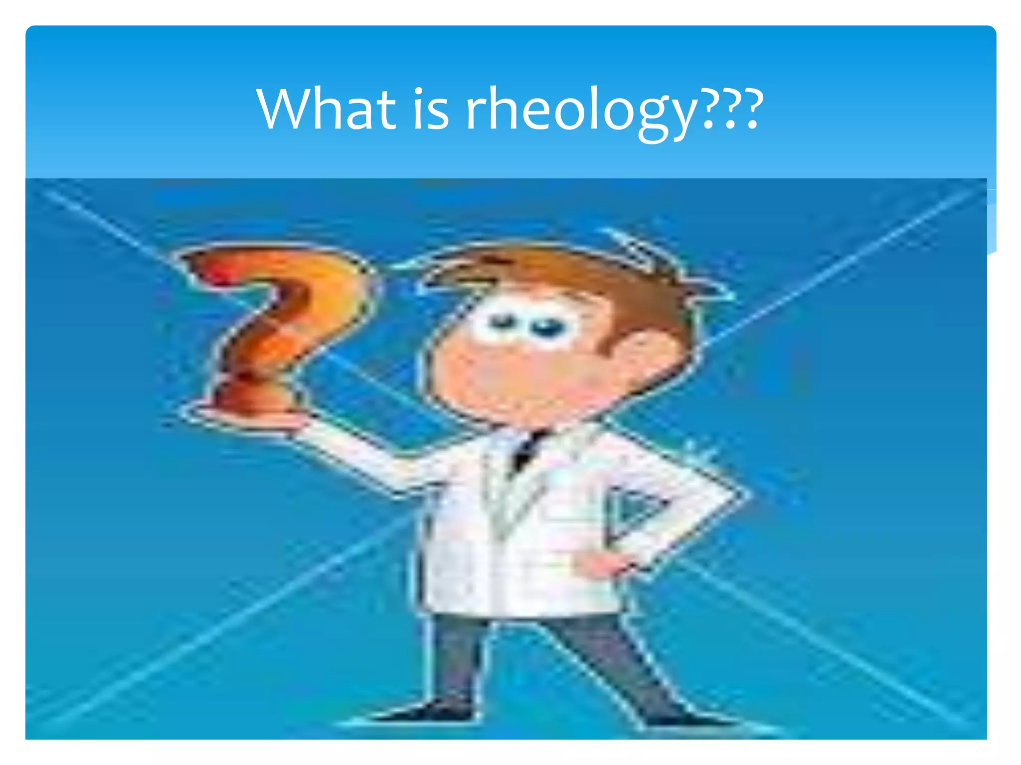 A rheology ppt | PPTX