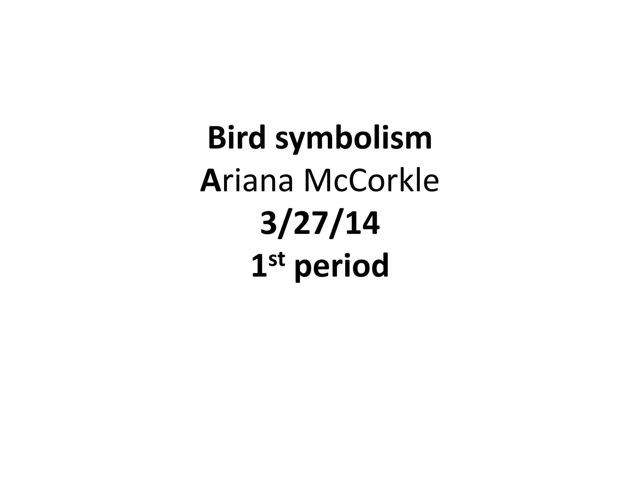 Ariana bird symbolism | PPTX | Birds | Pets