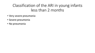 ARI and Pneumomia- diagnosis and management in children less than 5 ...